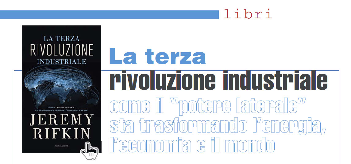 La terza rivoluzione industriale - di Jeremy Rifkin - Rivista Beesness